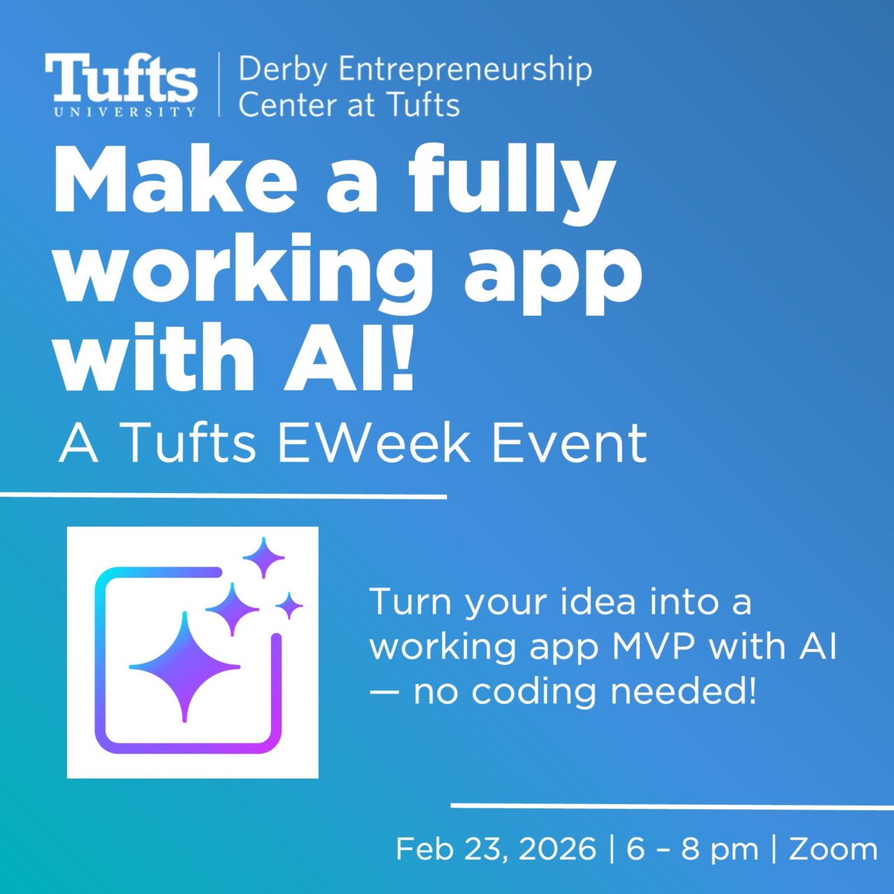 Make a fully working app with AI! - A Tufts EWeek Event - Derby ...